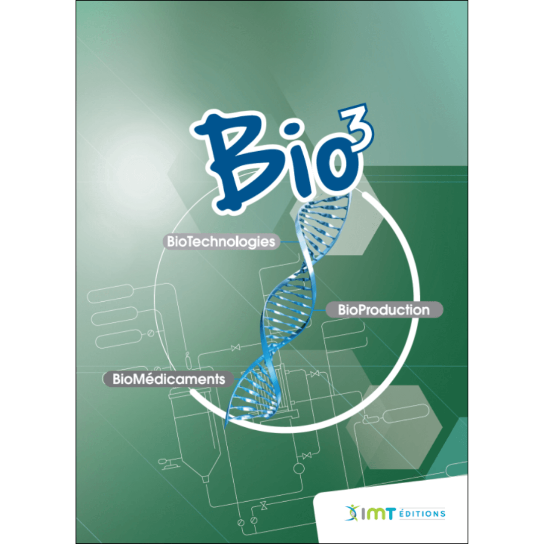 Nouvelle édition de l'ouvrage : Bio3 - Biotechnologies – Bioproduction – Biomédicaments - Groupe IMT